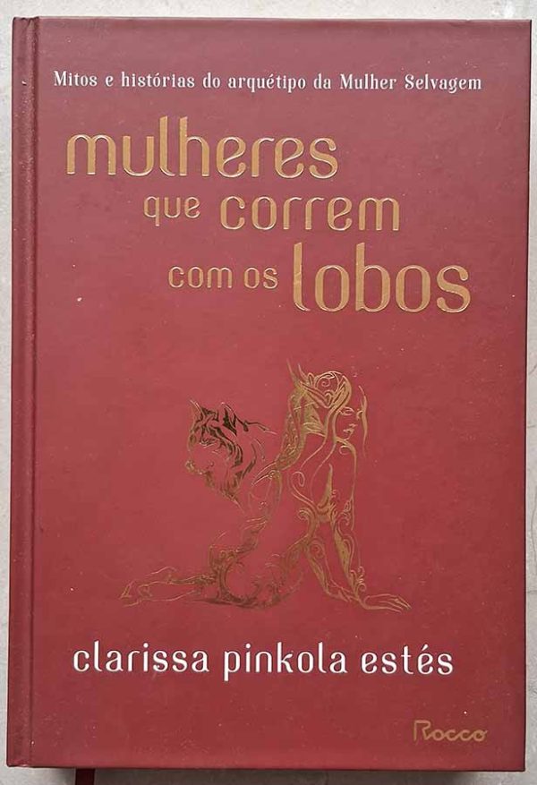 Mulheres que Correm com os Lobos: edição capa dura - SEBO & LIVRARIA